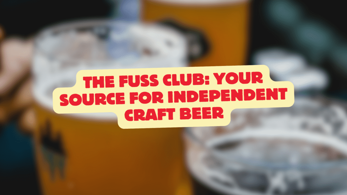 Discover Craft Beer with The Fuss Club | Alfie B-Smith