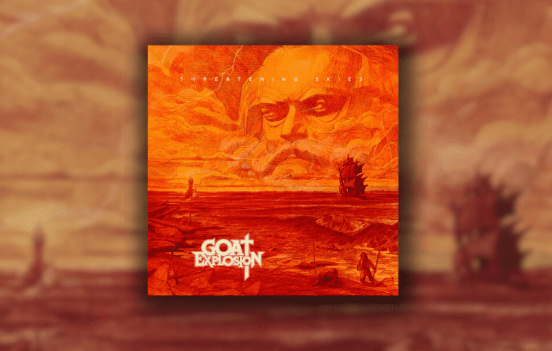 GOAT EXPLOSION – Threatening Skies (2023) | REVIEW | Alfie B-Smith